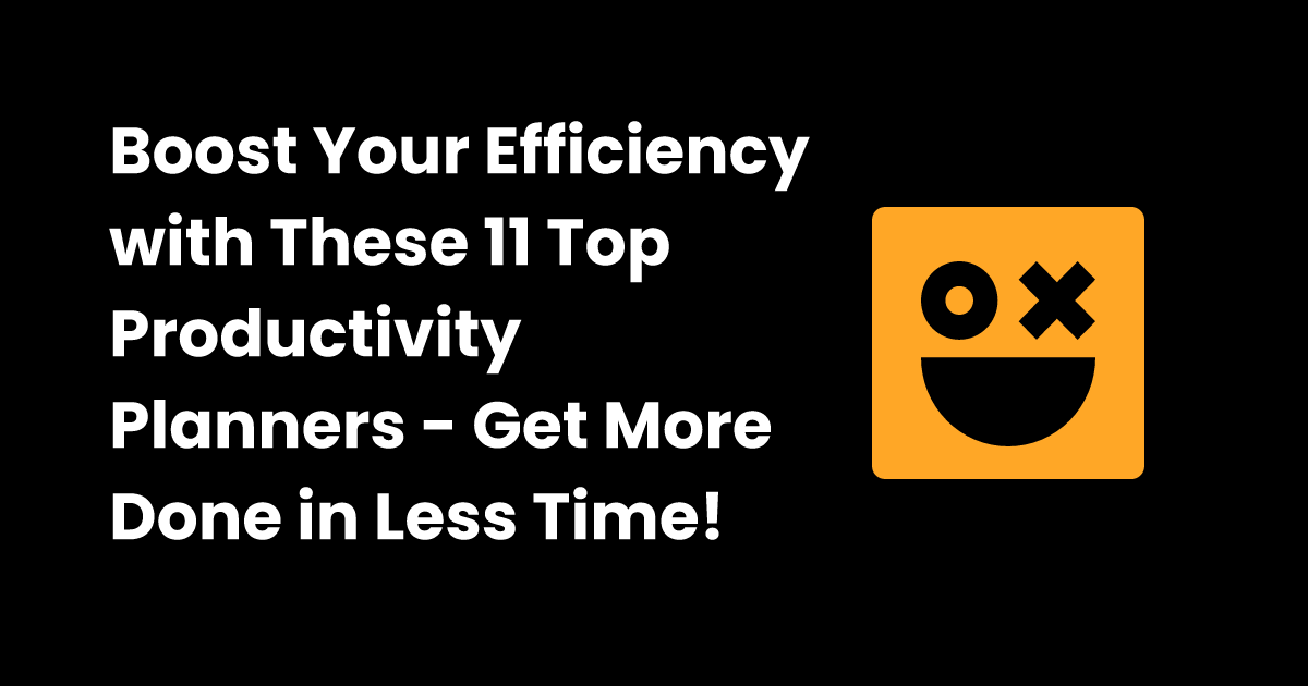 Revamp Your Productivity Game with These 11 Best Productivity Planners ...