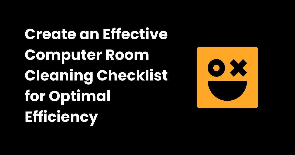 Computer room cleaning checklist | checklist.gg