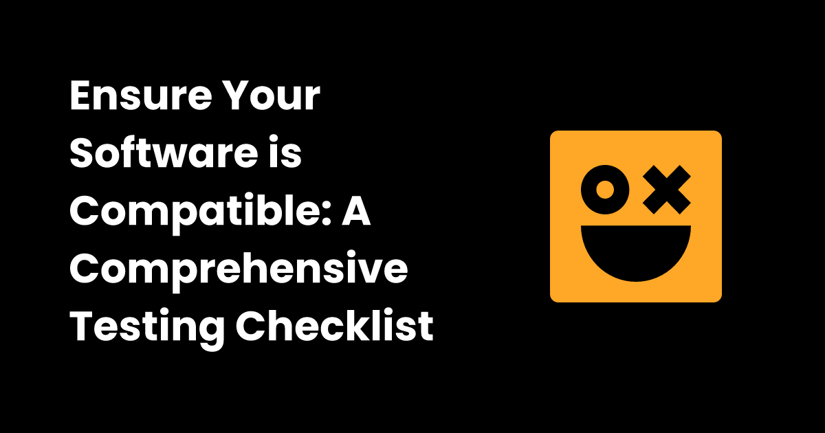 Software Compatibility Testing Checklist Checklistgg