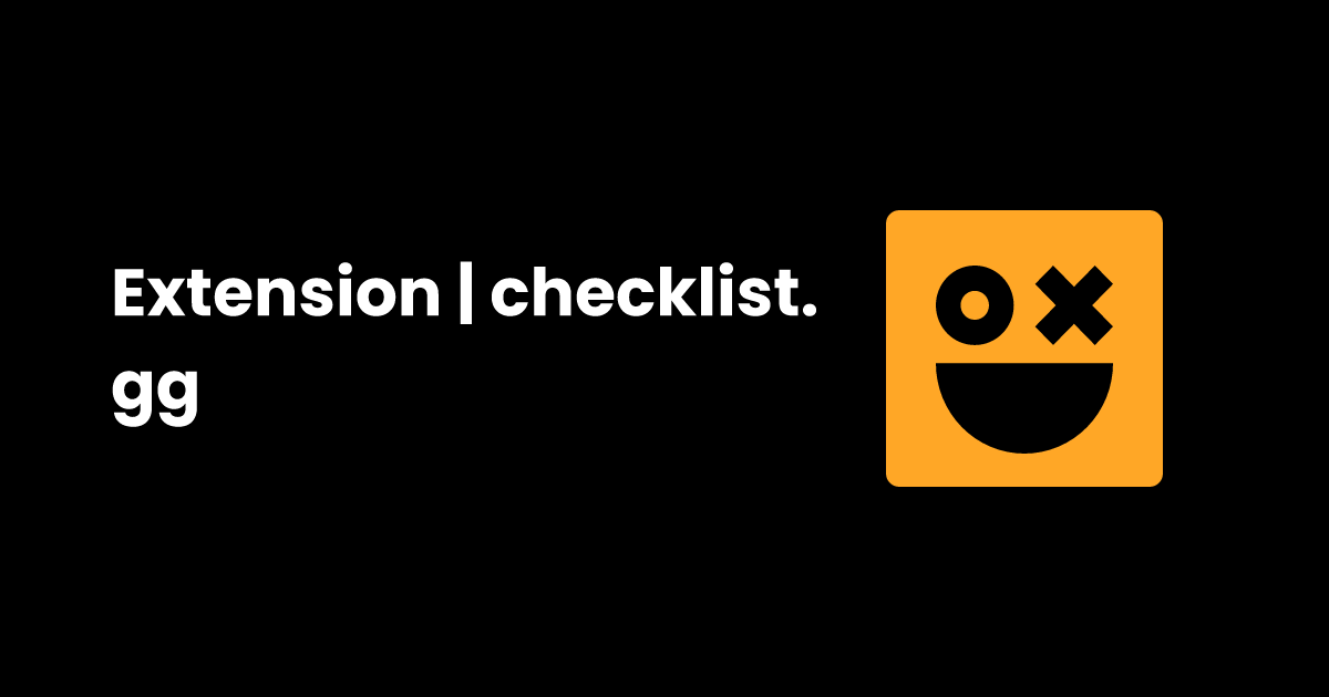 Chrome Extension | checklist.gg