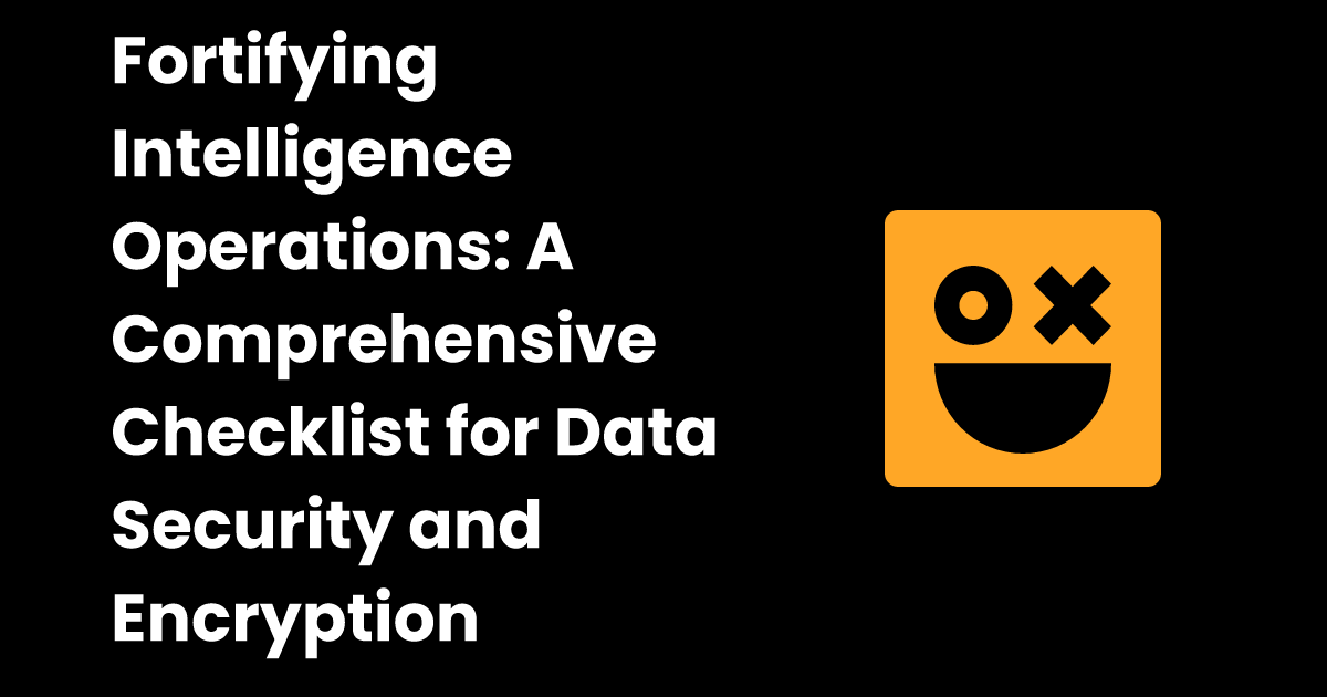 Intelligence operations data security and encryption checklist ...