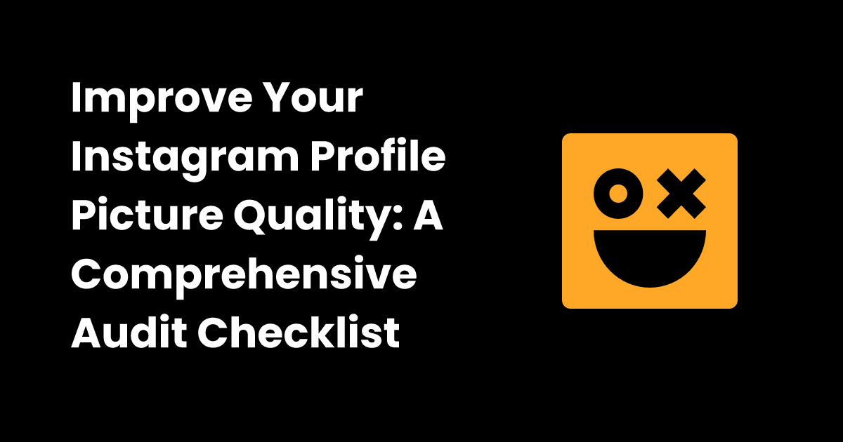 Instagram profile picture audit checklist | checklist.gg