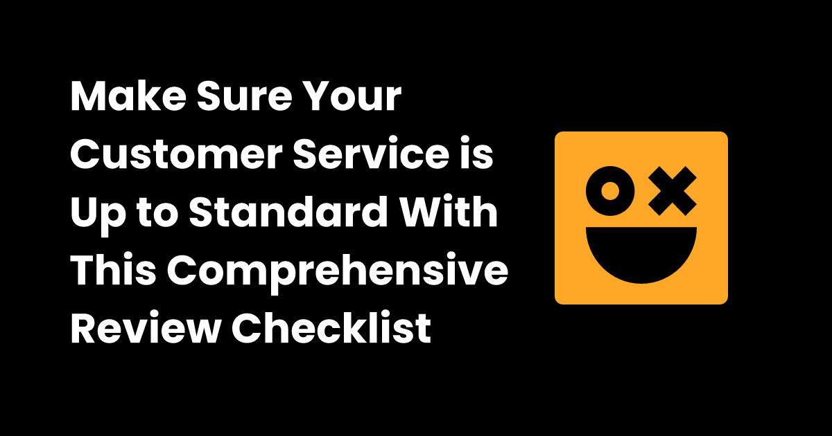 Customer service review checklist | checklist.gg