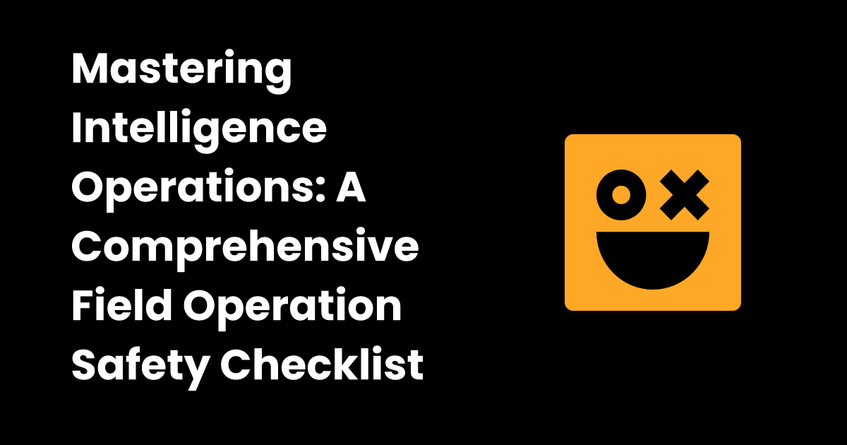 Intelligence operations field operation safety checklist | checklist.gg