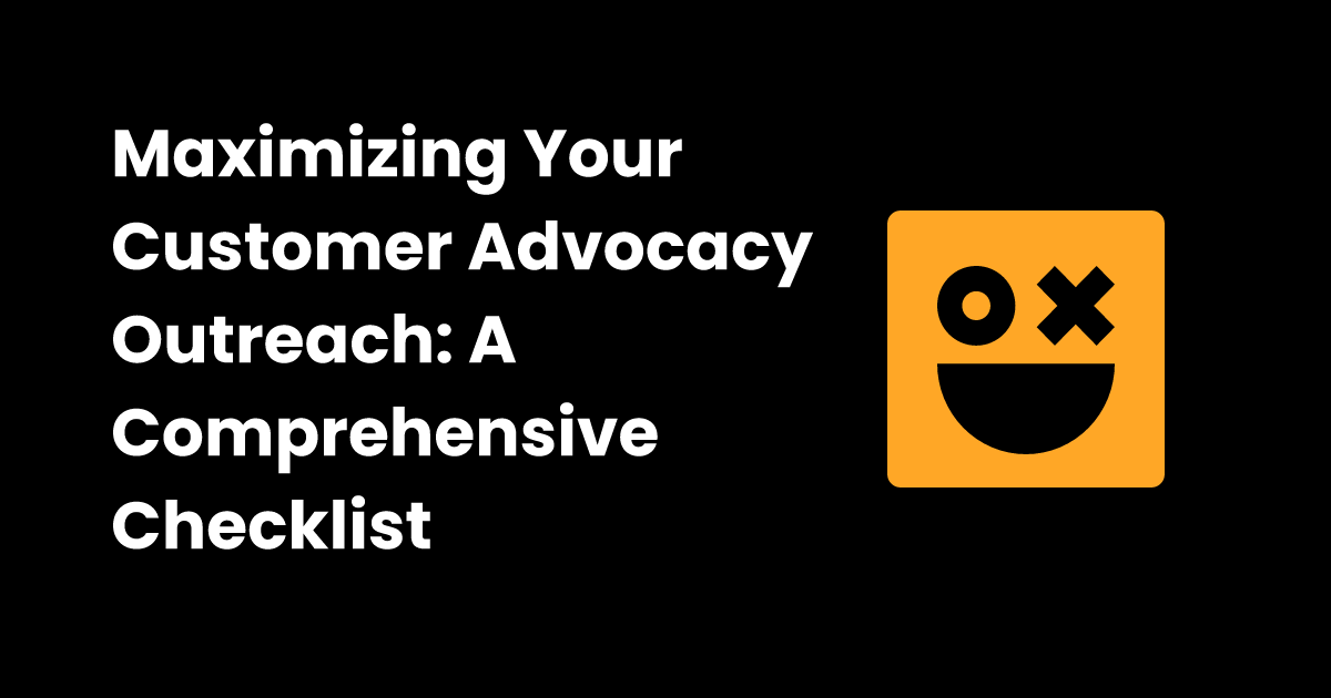 Customer advocacy outreach checklist | checklist.gg