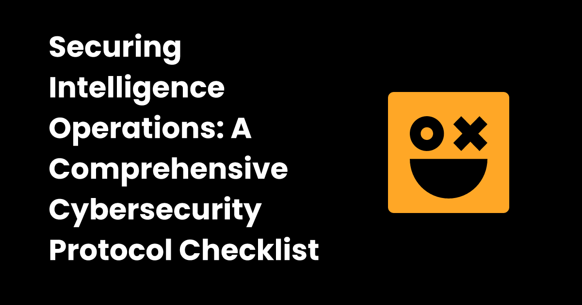Intelligence operations cybersecurity protocol checklist | checklist.gg