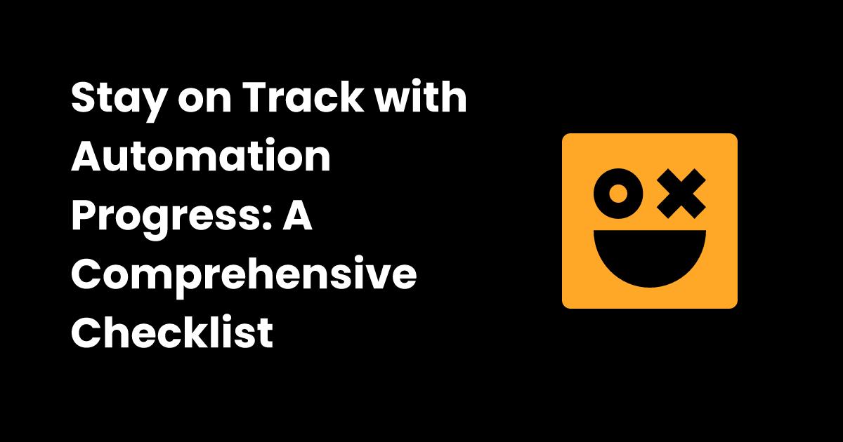 Automation progress tracking checklist | checklist.gg
