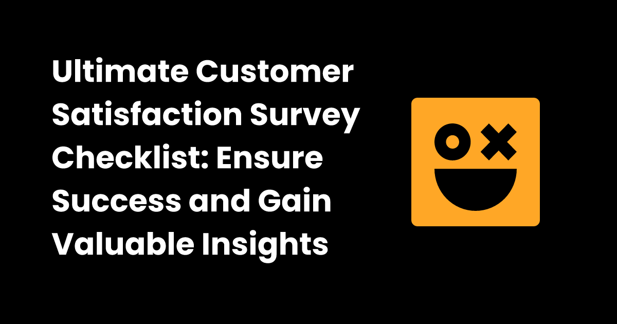 Customer satisfaction survey checklist | checklist.gg